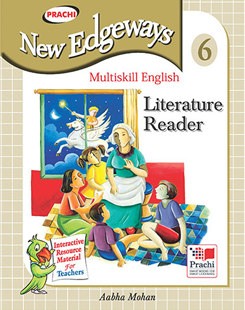 Prachi Group - NEW EDGEWAYS MULTI-SKILL ENGLISH LITERATURE READER - 6
